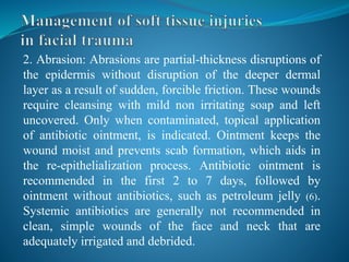 Management of soft tissue injuries in facial trauma | PPTX