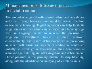 Management of soft tissue injuries in facial trauma | PPTX