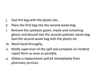 Management of spillage of cytotoxic drugs | PPTX