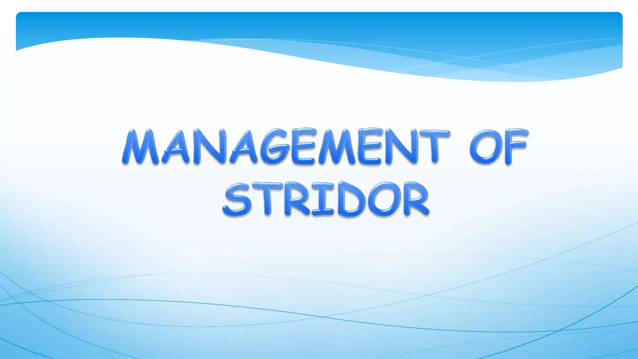 Management of stridor | PPTX