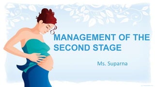 Management of the second stage of labour | PPTX
