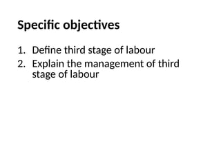 MANAGEMENT OF THIRD STAGE OF LABOUR (1).pptx