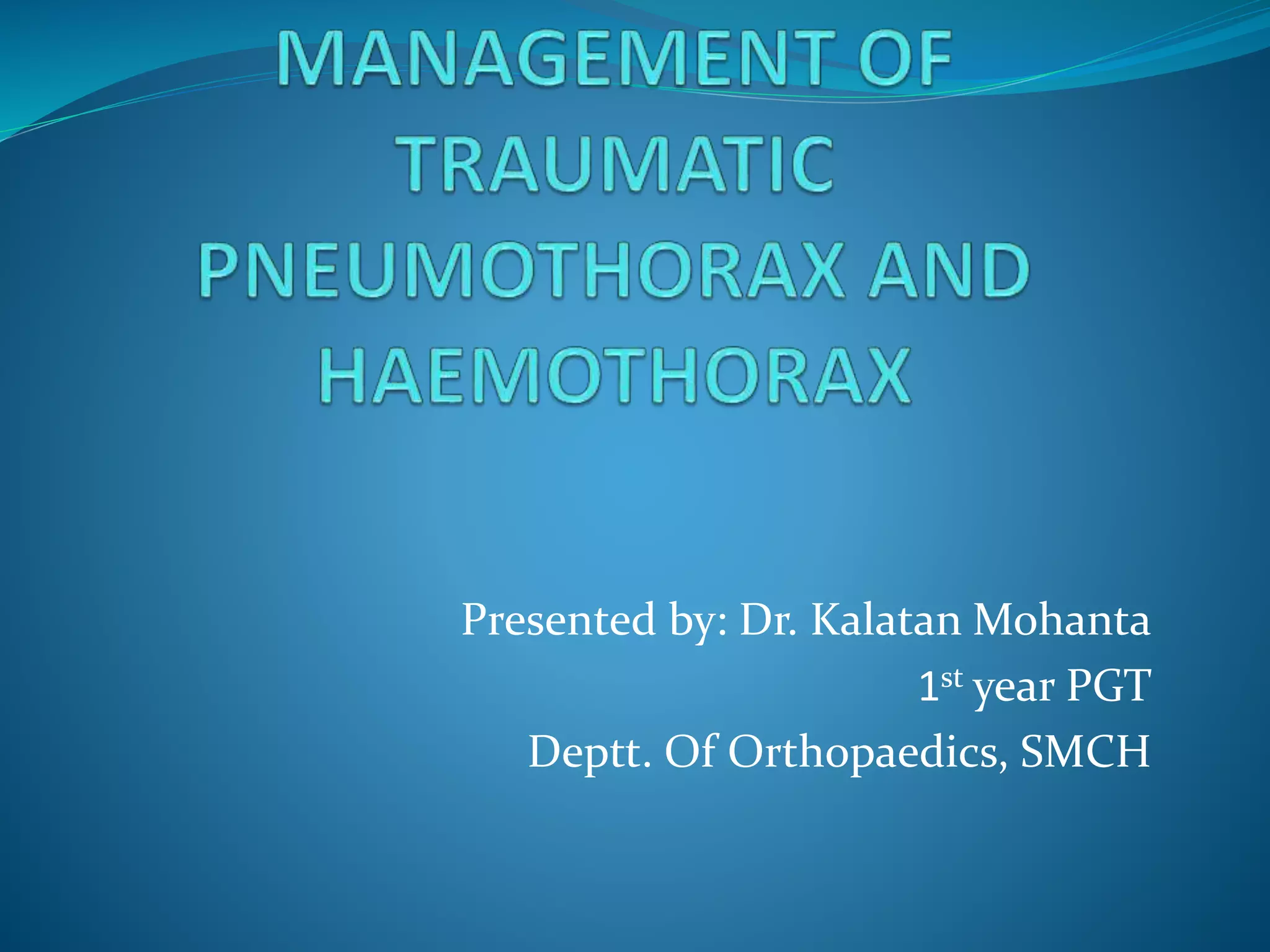 Management of traumatic pneumothorax and haemothorax | PPTX