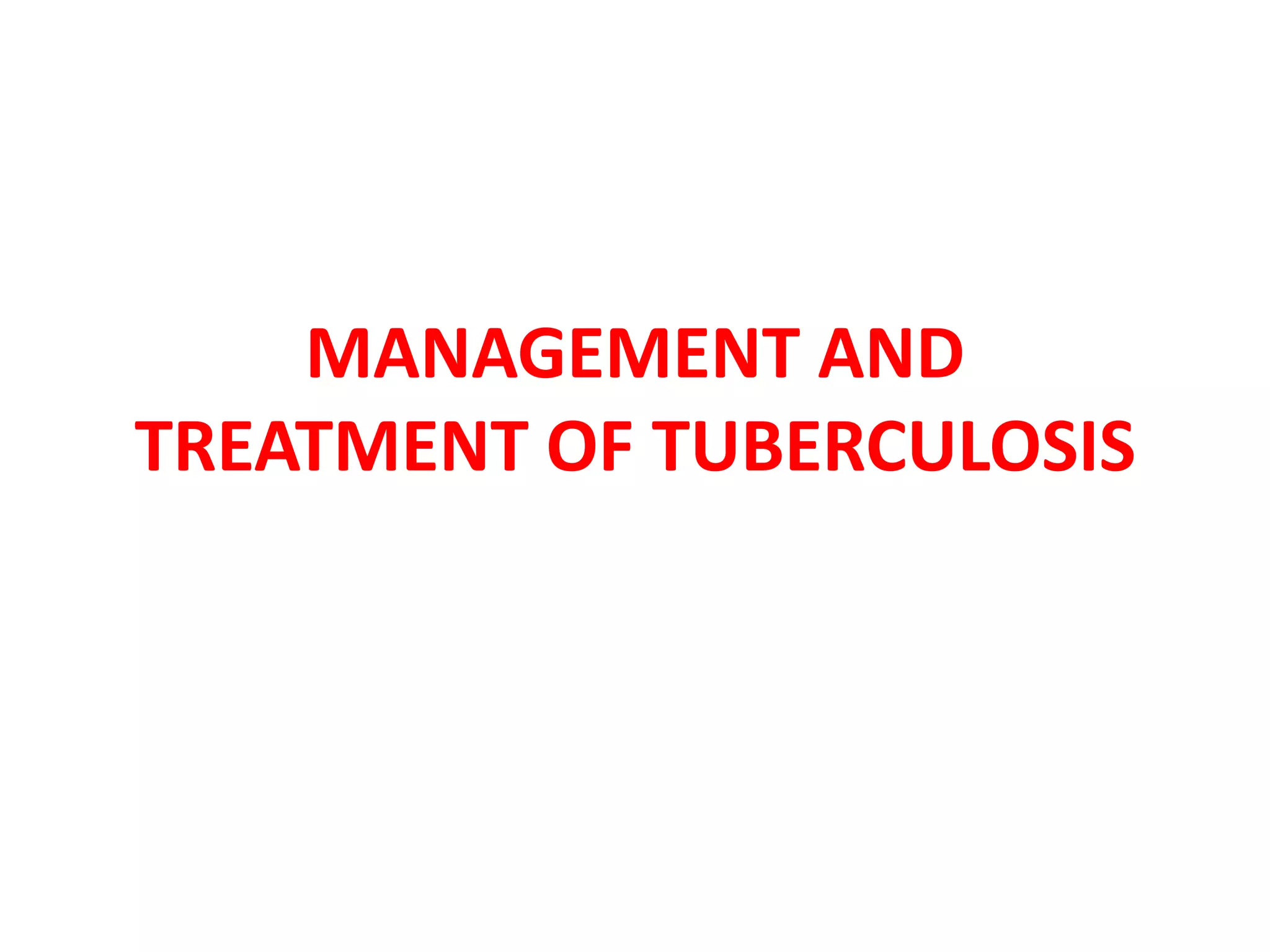 Tuberculosis- management and treatment | PPTX