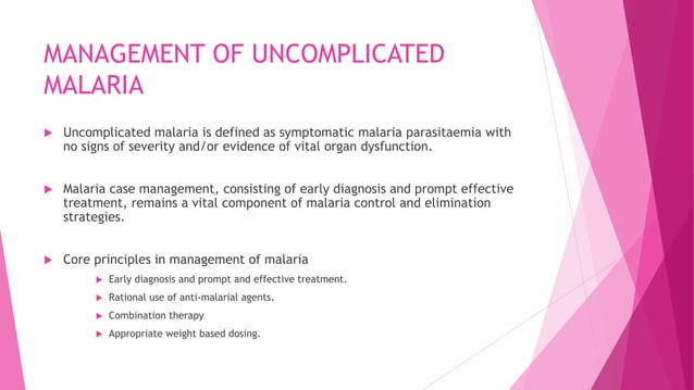 MANAGEMENT OF UNCOMPLICATED MALARIA.pptx | Infectious Diseases | Diseases and Conditions