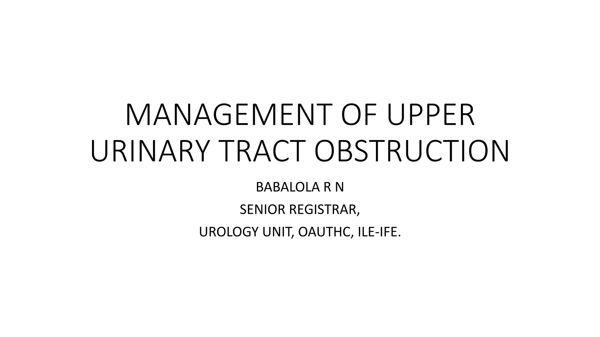 Management of upper urinary tract obstruction | PPT
