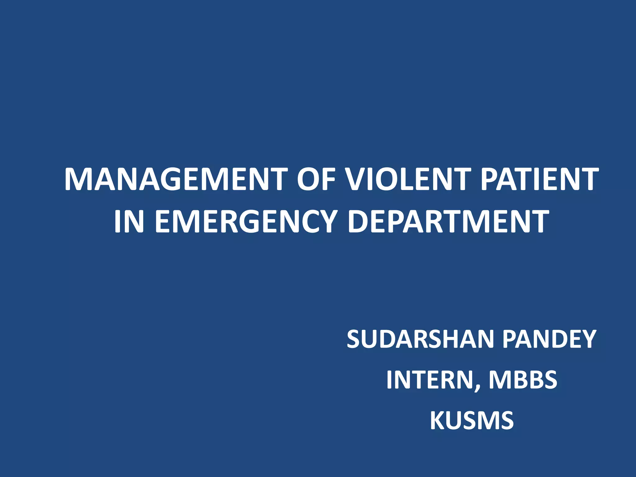 Management of violent patient in emergency | PPTX