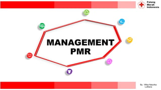 MANAGEMENT PALANG MERAH REMAJA INDONESIA.ppt