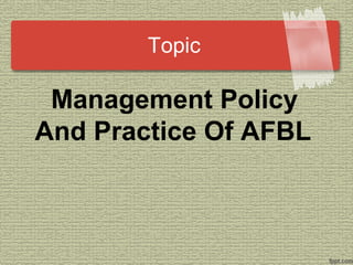 Management policy of afbl | PPT