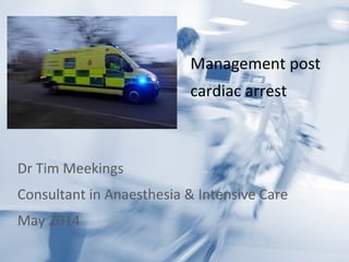 Management post cardiac arrest (2014) | PPT