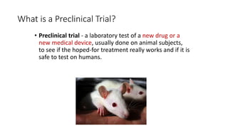 Pre-Clinical and Clinical Trials- Its design and Conduct, Risk Analysis ...