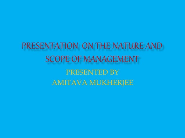 NATURE AND SCOPE OF MANAGEMENT | PPTX | Business Administration | Business