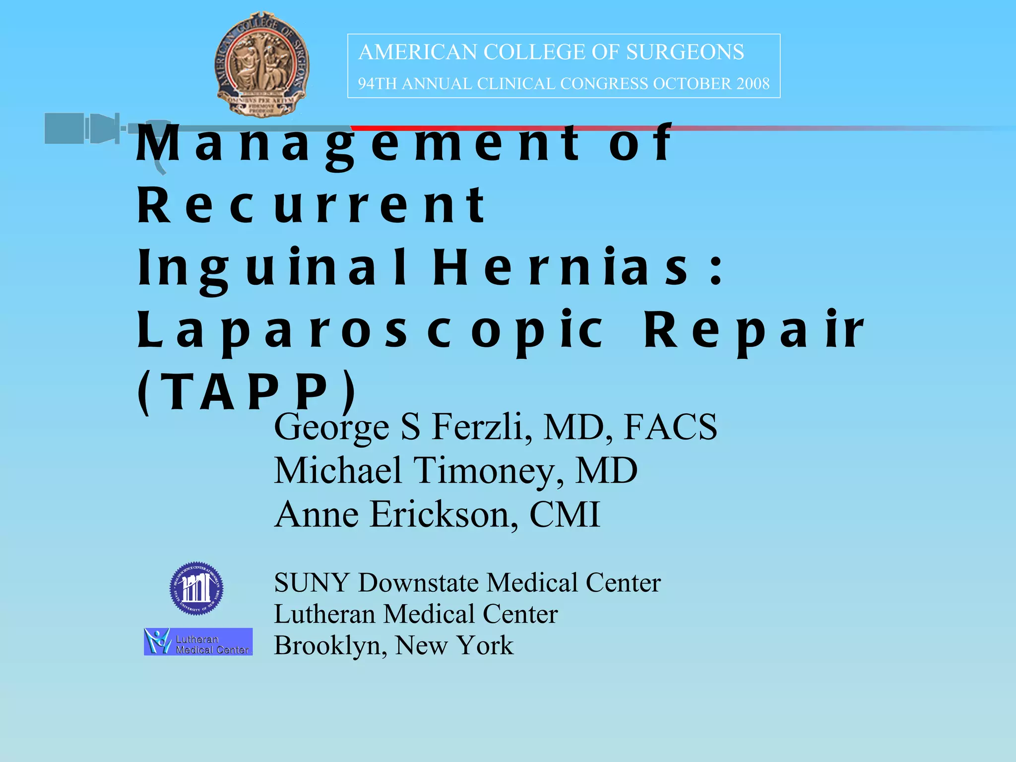 Management of Recurring Inguinal Hernias: Laparoscopic Repair (TAPP) | PPT