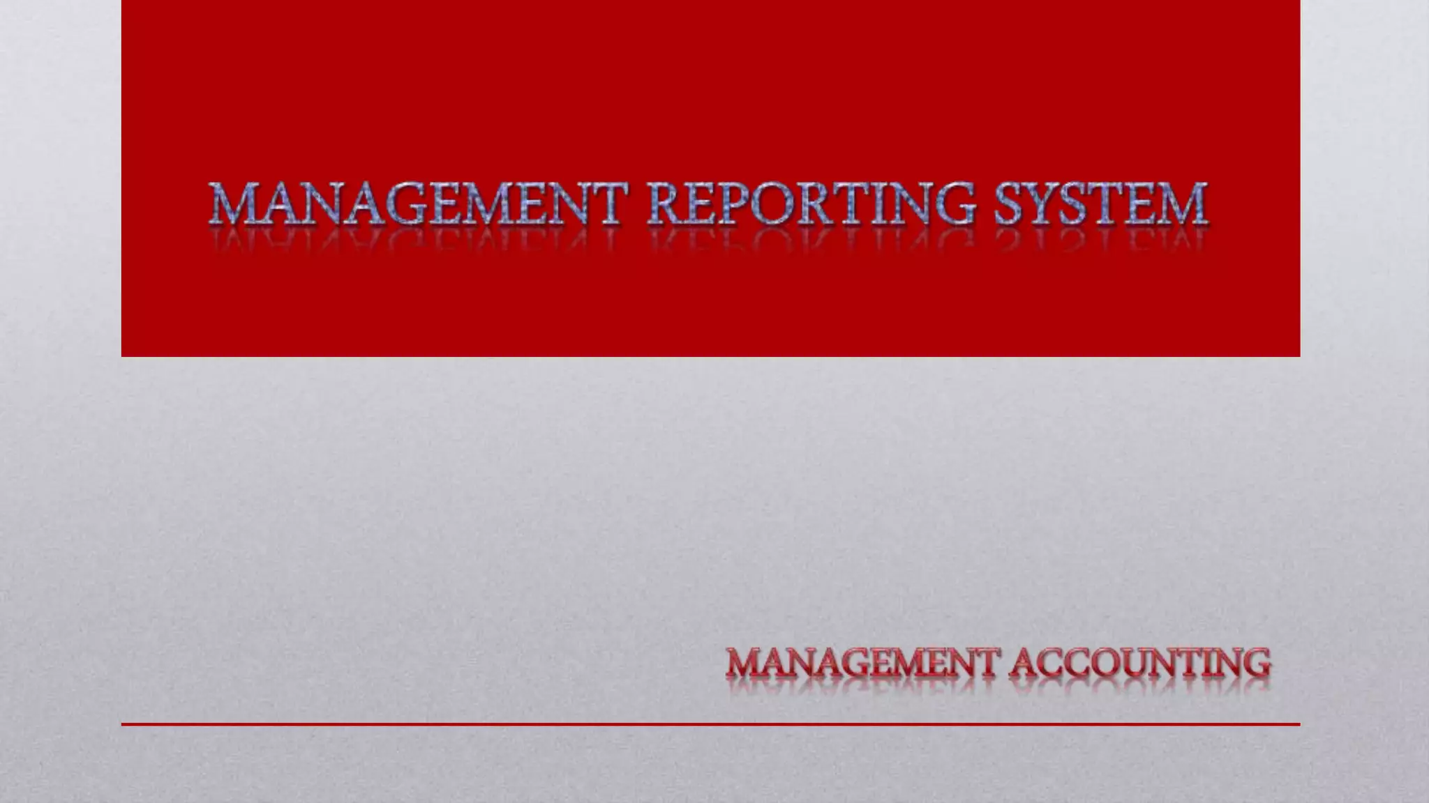 Management Reporting System in Management Accounting | PPTX