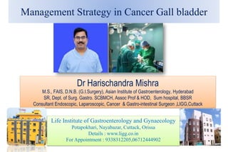 Management strategy in cancer gall bladder | PPT