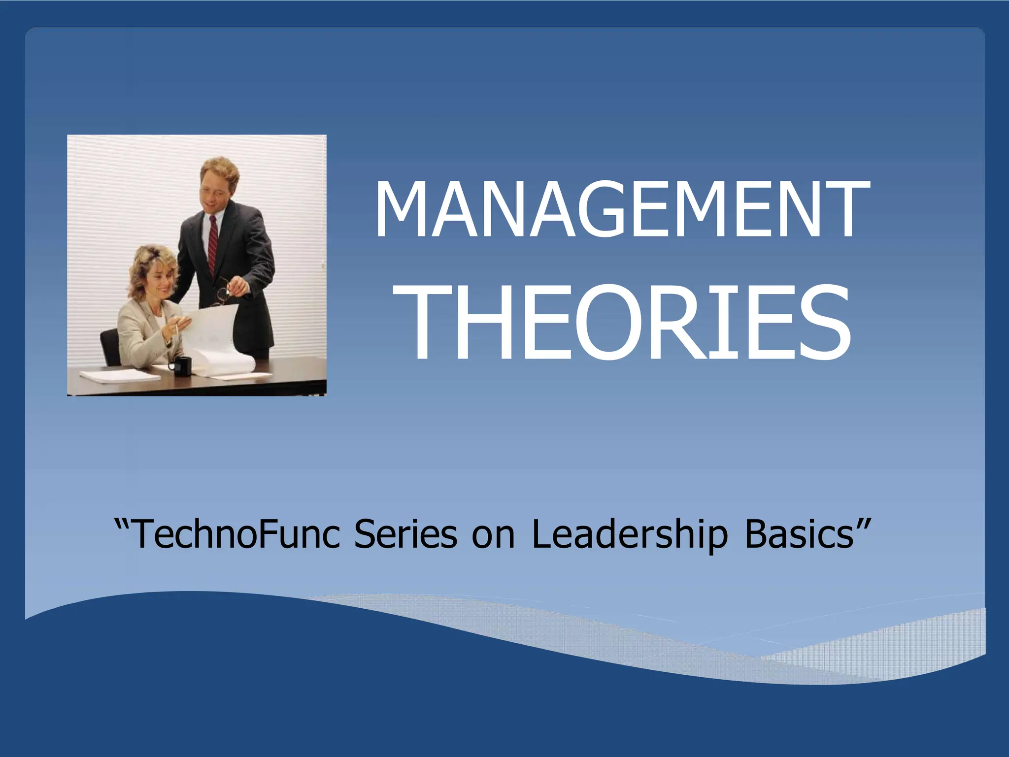 MANAGEMENT THEORIES PRESENTATION MANAGEMENT | PPT