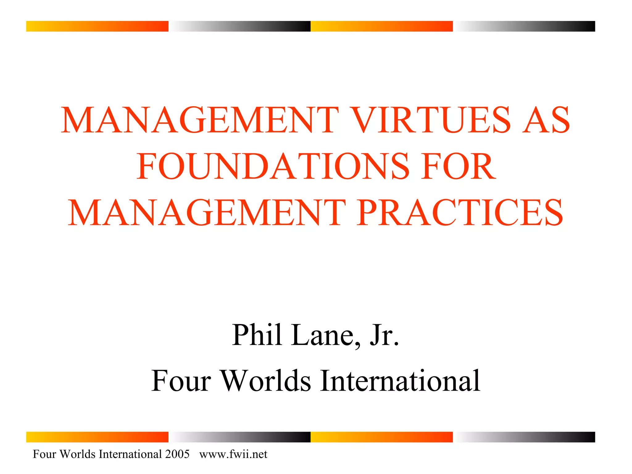 Management virtues as foundations for management practices | PPT