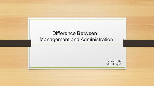 Management vs administration | PPTX | Business Administration | Business