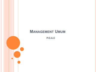 Manajemen umum POAC | PPTX