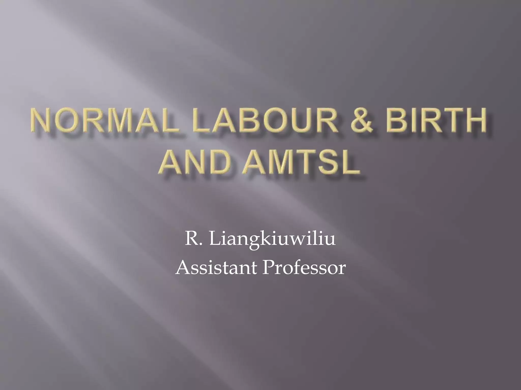 MANAGEMNET OF STAGES OF LABOUR and amtsl.pptx