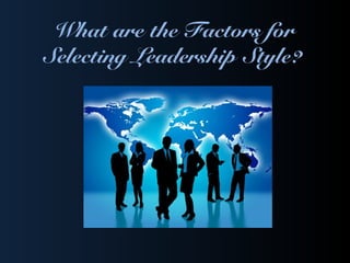 Presentation on “A Case Study Analysis” Leadership styles | PPT