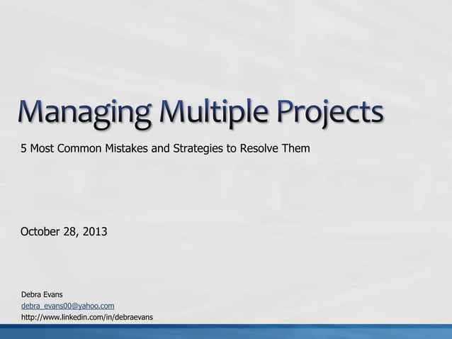 Managing Multiple Projects: 5 Most Common Mistakes and Strategies to Resolve Them | PPT