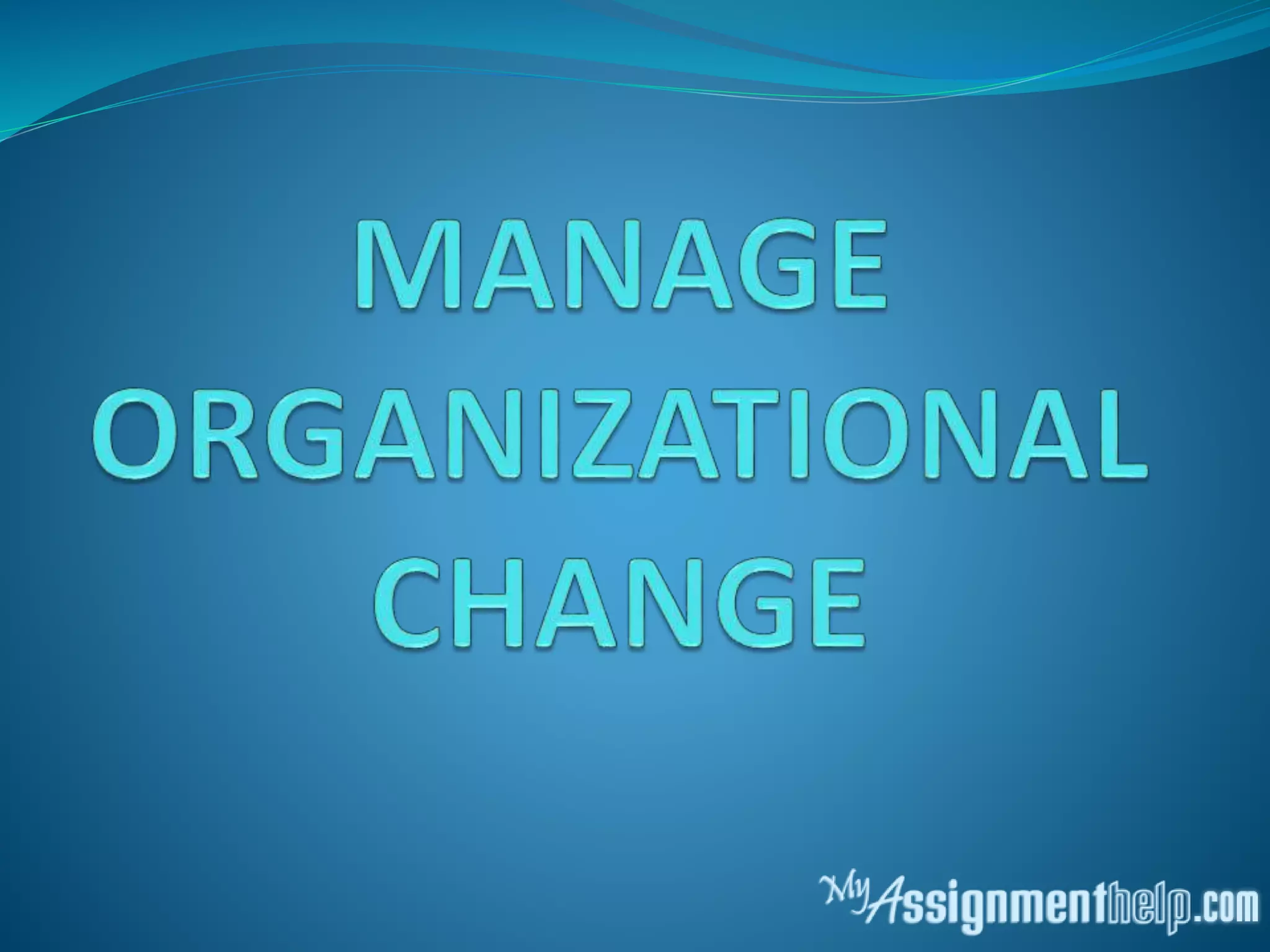 Manage Organizational Change | PPTX