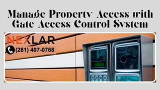 Manage Property Access with Gate Access Control System | PPTX
