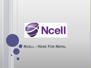 Ncell Company Profile - Presentation | PPTX