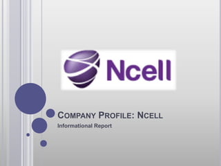 Ncell Company Profile - Presentation | PPTX