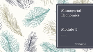 Managerial Economics- Module 5.pptx