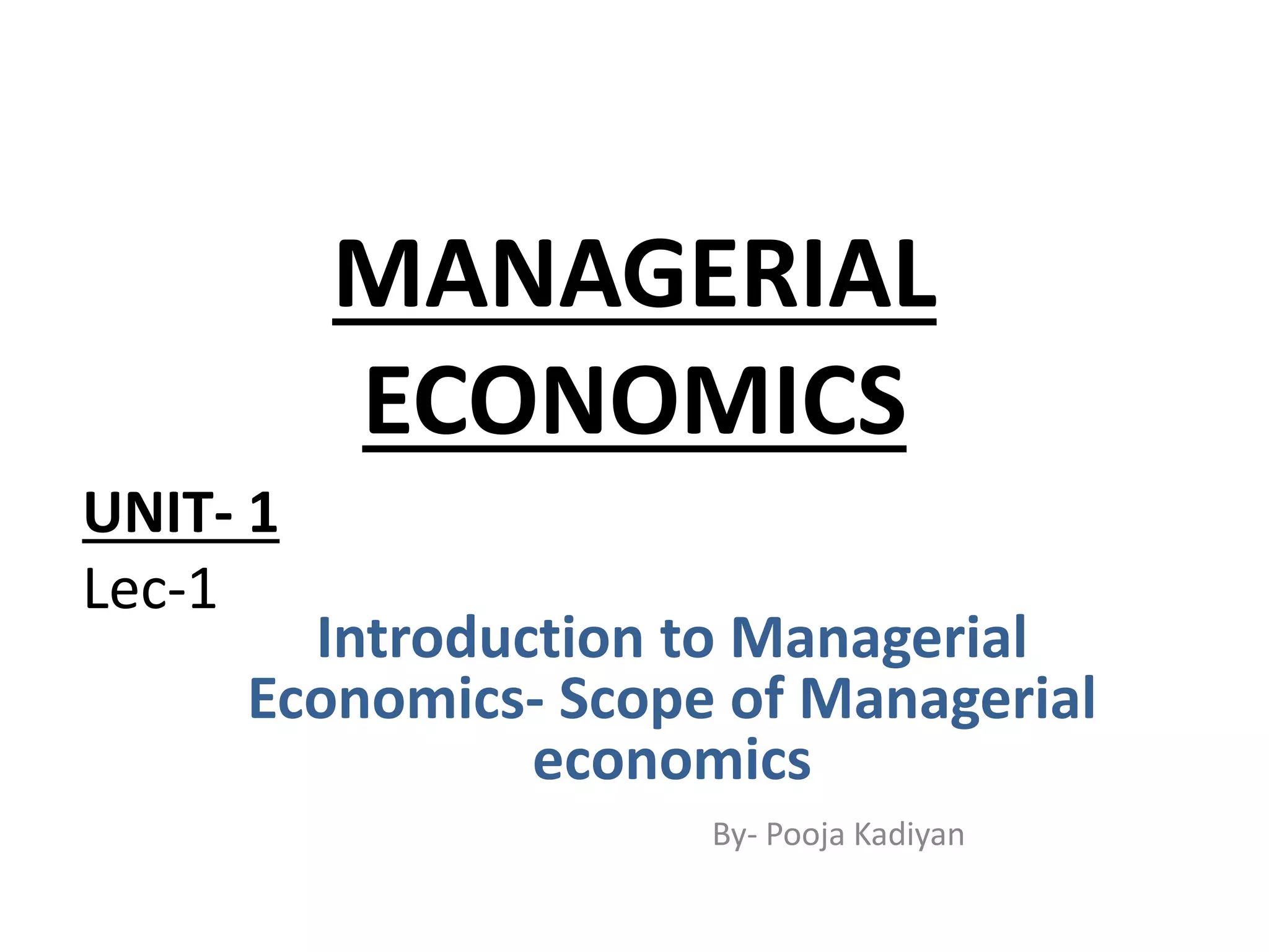 Managerial Economics- Introduction,Characteristics and Scope | PPTX