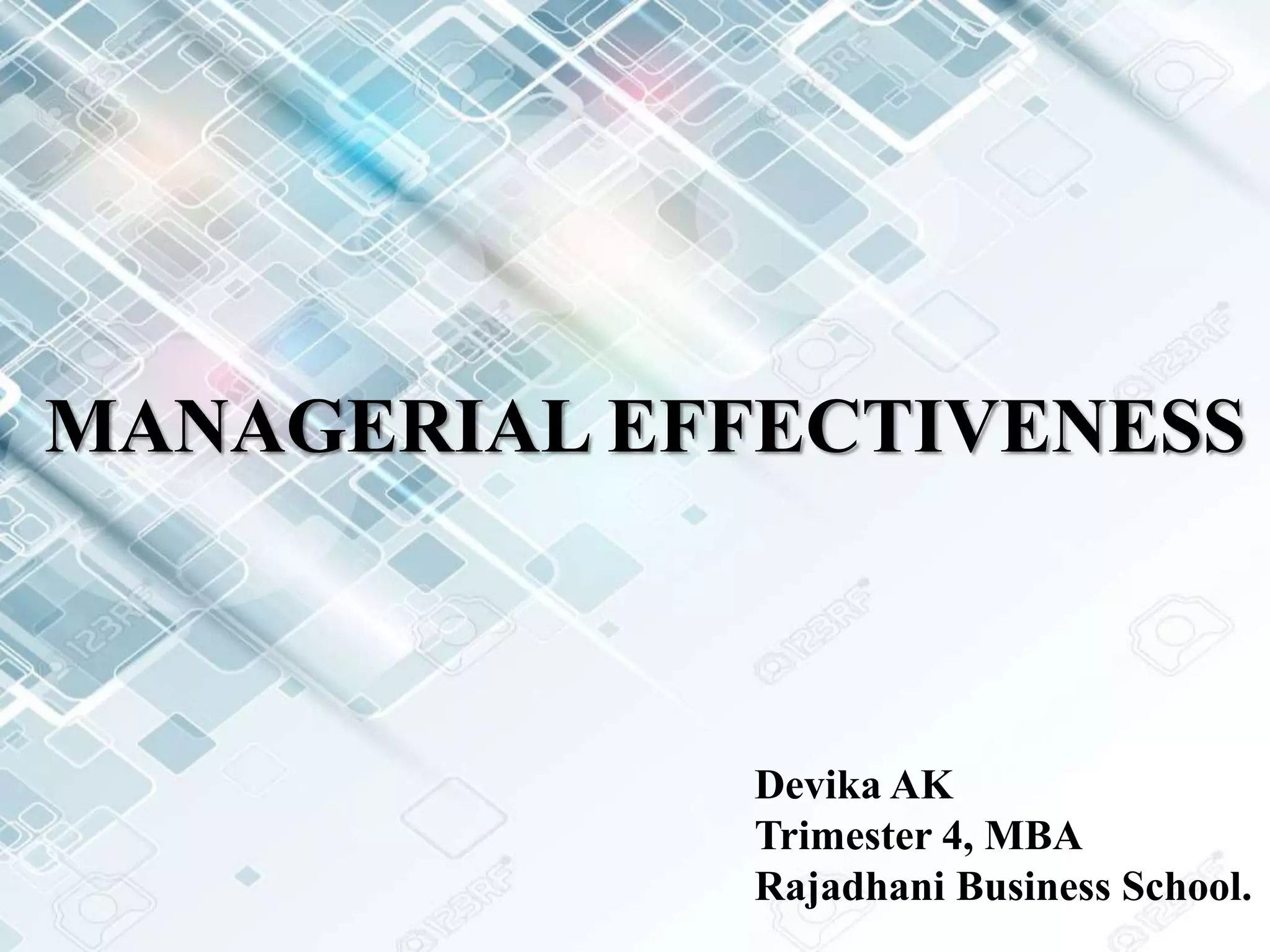 Managerial effectiveness, qualities of effective managers,decision ...