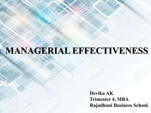 Managerial effectiveness, qualities of effective managers,decision ...