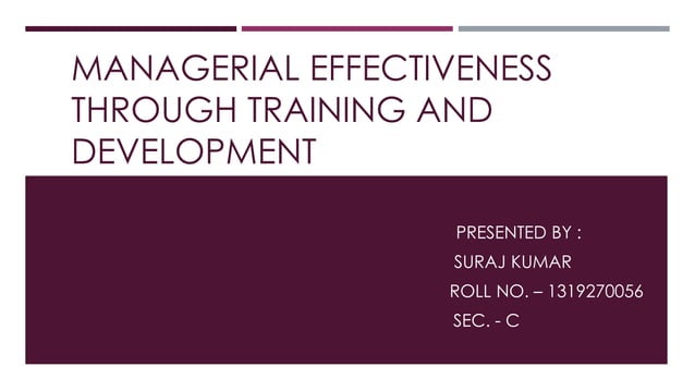 Managerial effectiveness through training and development ppt | PPT