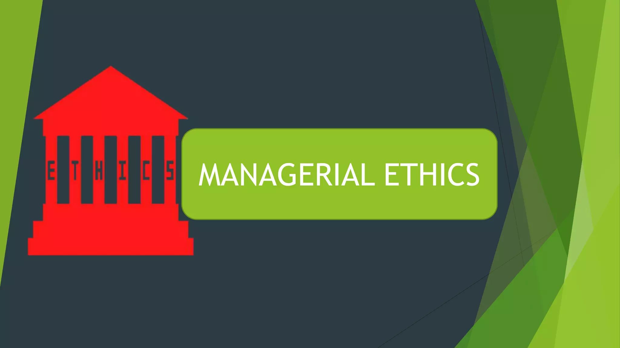 Managerial ethics | PPTX