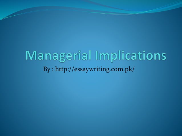 Managerial implications | PPTX | Business | Business and Finance