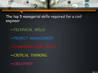 Managerial skills required for Civil engineers | PPTX