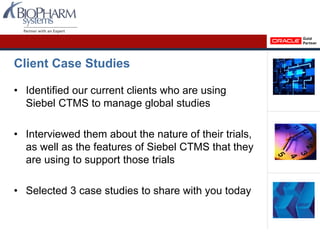 Managing Global Studies with Oracle's Siebel Clinical Trial Management ...