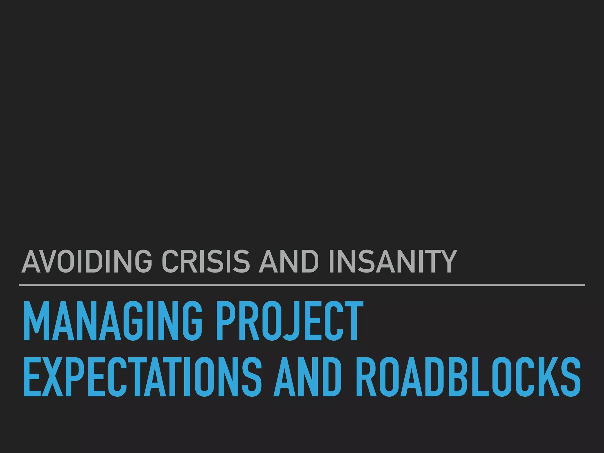 Managing Project Expectations and Roadblocks | PPT
