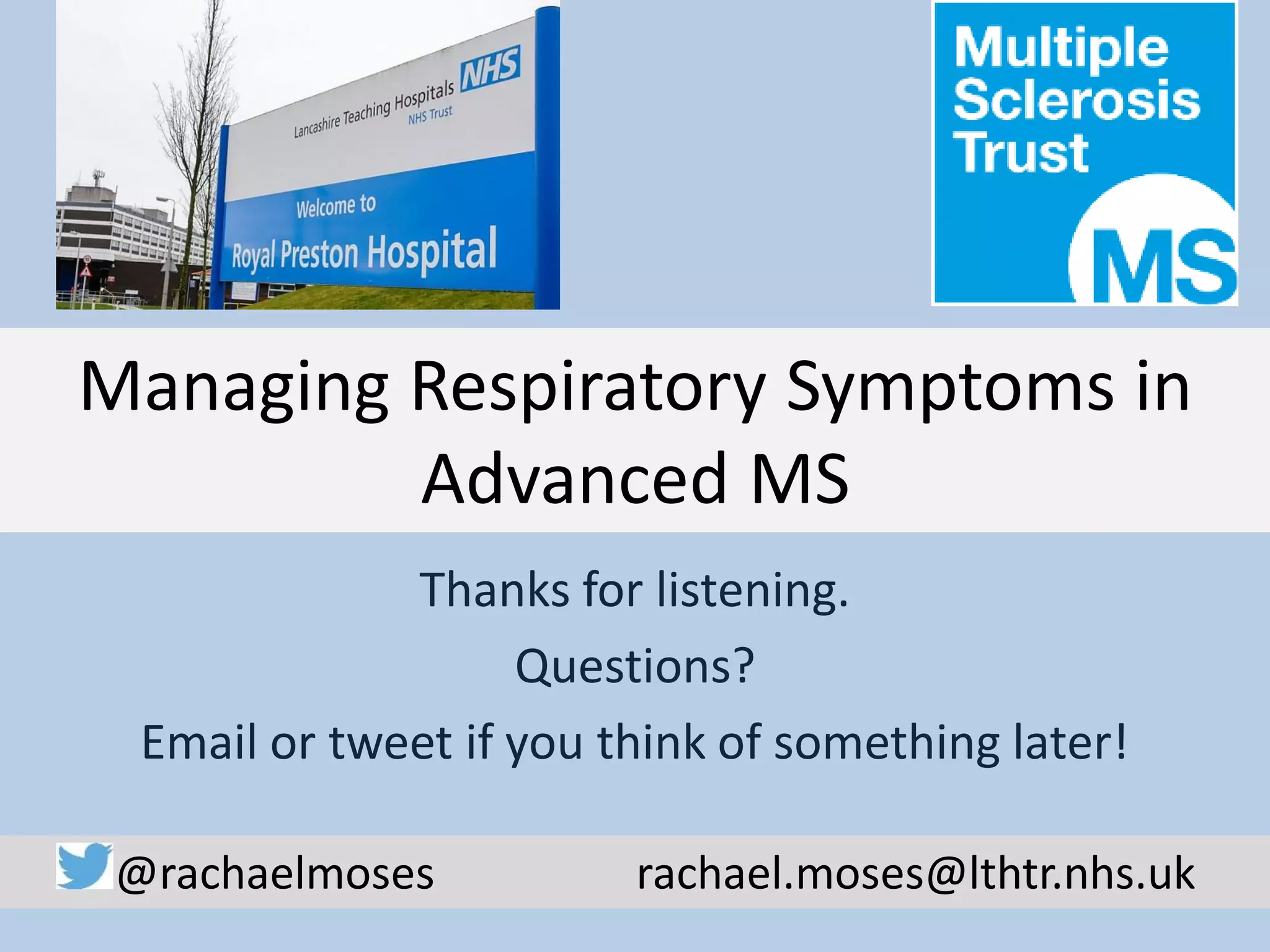 Managing Respiratory Symptoms in Advanced MS Rachael Moses | PPT