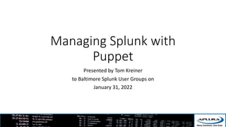 Managing-Splunk-with-Puppet 31-January-2022.pdf
