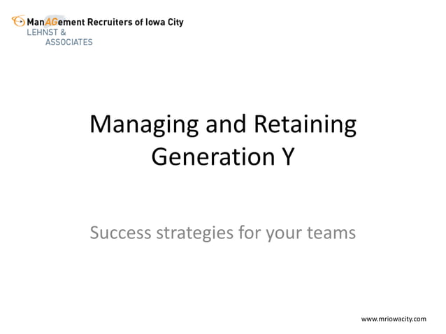 Managing and Retaining Generation Y Team Members | PPT