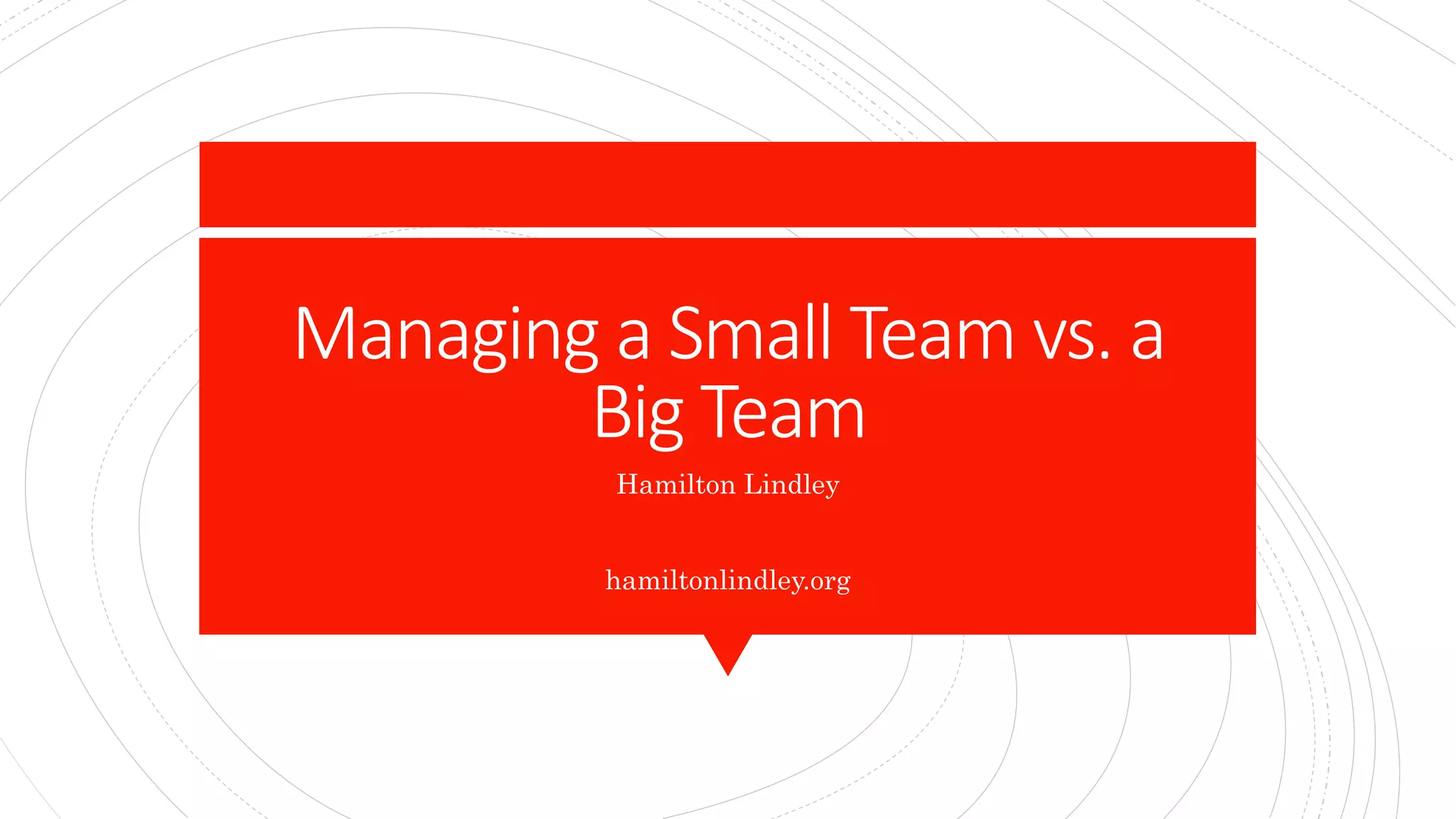 Managing a small team vs a Large Team | PPT