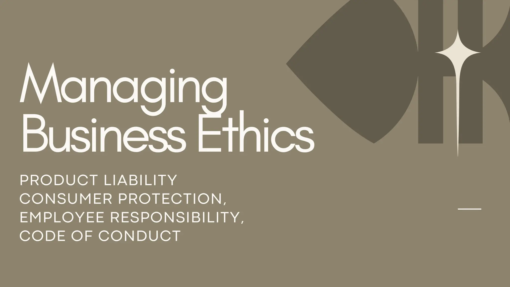 Managing Business Ethics: Product Liability, Consumer Protection ...