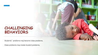 MANAGING CHALLENGING BEHAVIORS WITH CHILDREN IN THE CLASSROOM | PPT