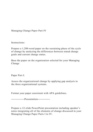 Managing Change Paper Part IVInstructionsPrep.docx