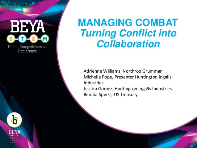 Managing Combat: Turning Conflict into Collaboration Managing Combat: Turning Conflict into Collaboration