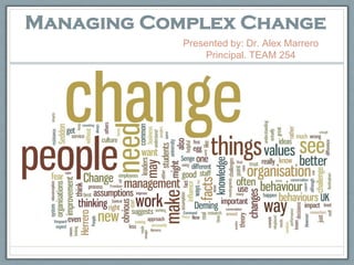 Managing Complex Change - Dr. Alexis Marrero | PDF
