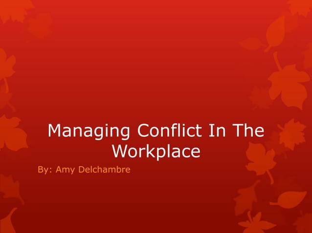 Managing Conflict In The Workplace | PPTX | Executive Leadership ...